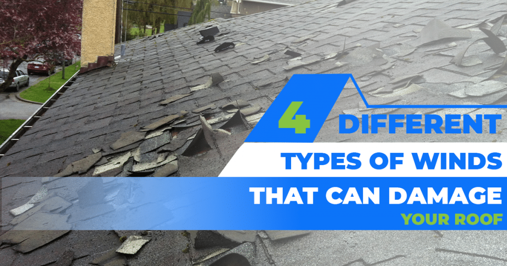 Wind Damage to Roof - 4 Ways Winds Damage Your Roof